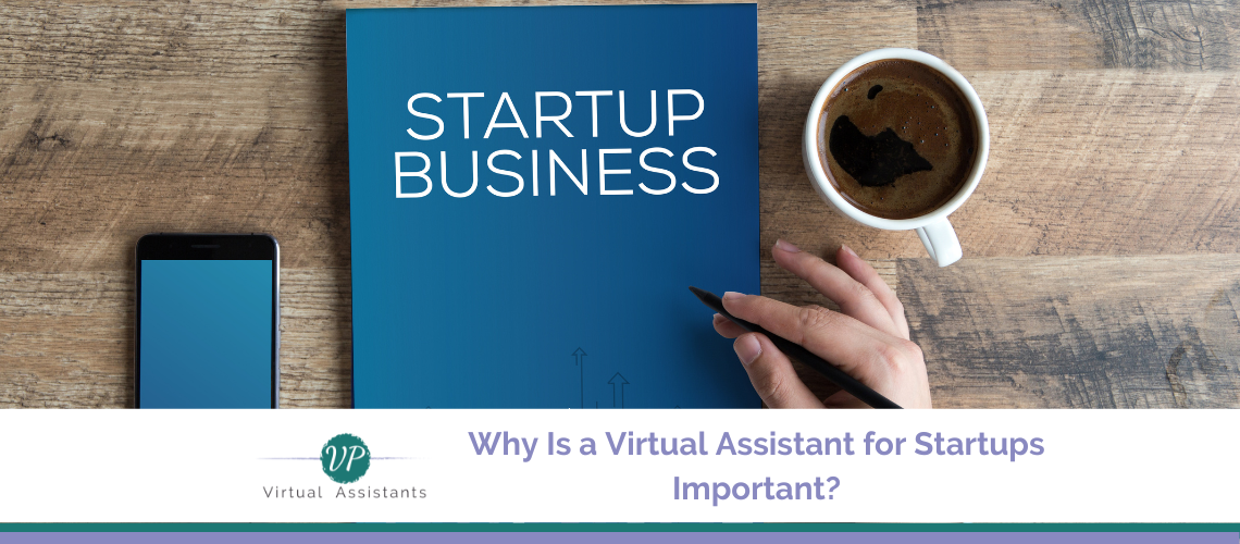Use a Virtual Assistant for Startups | VP Virtual Assistants